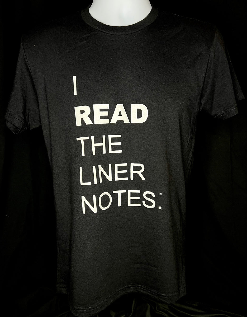 I Read The Liner Notes.® - Black T-Shirt (Unisex) – Zo! Merch Store